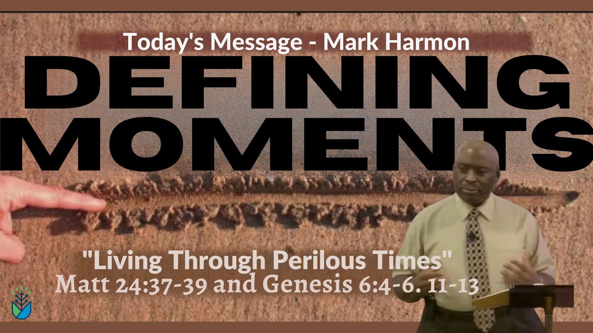 Defining Moments: Living Through Perilous Times