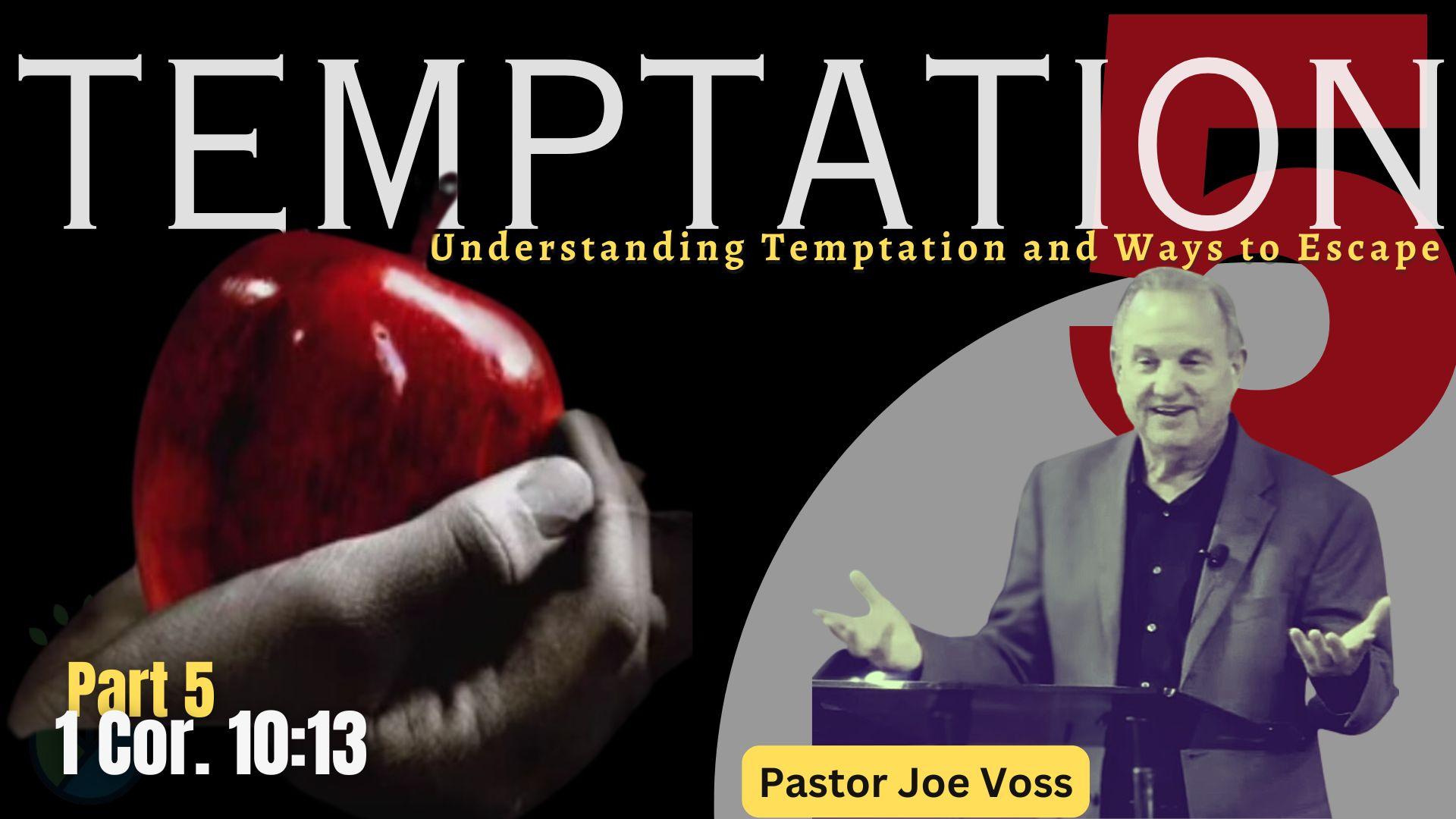 Understanding Temptation and Ways to Escape Pt 5