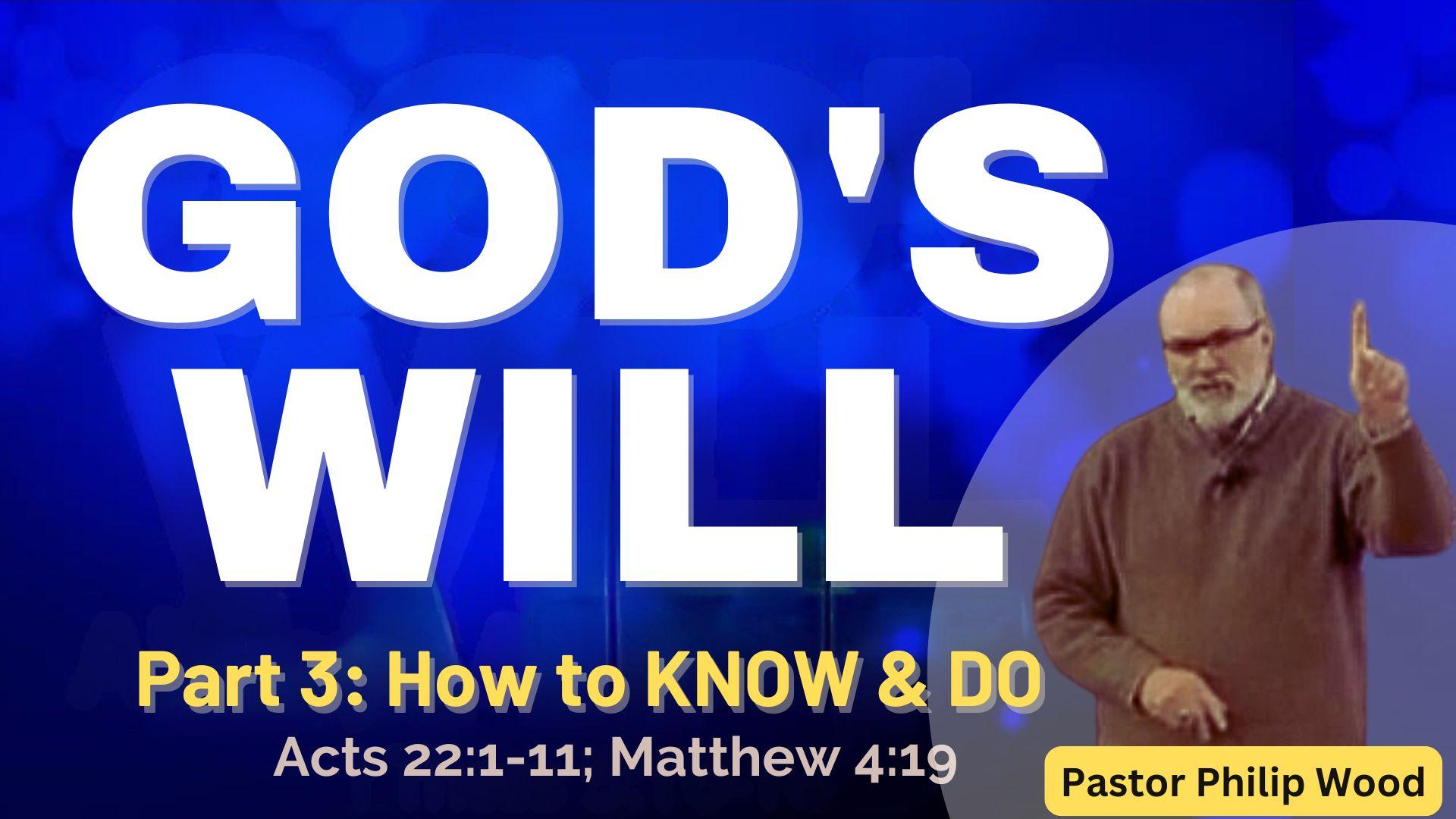 God's Will, Part 3: How to KNOW and DO His Will