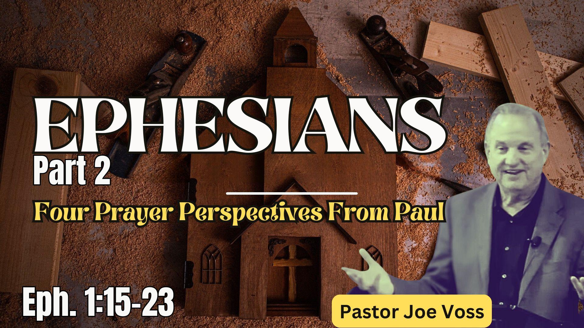 Ephesians Part 2: Four Prayer Perspectives from Paul